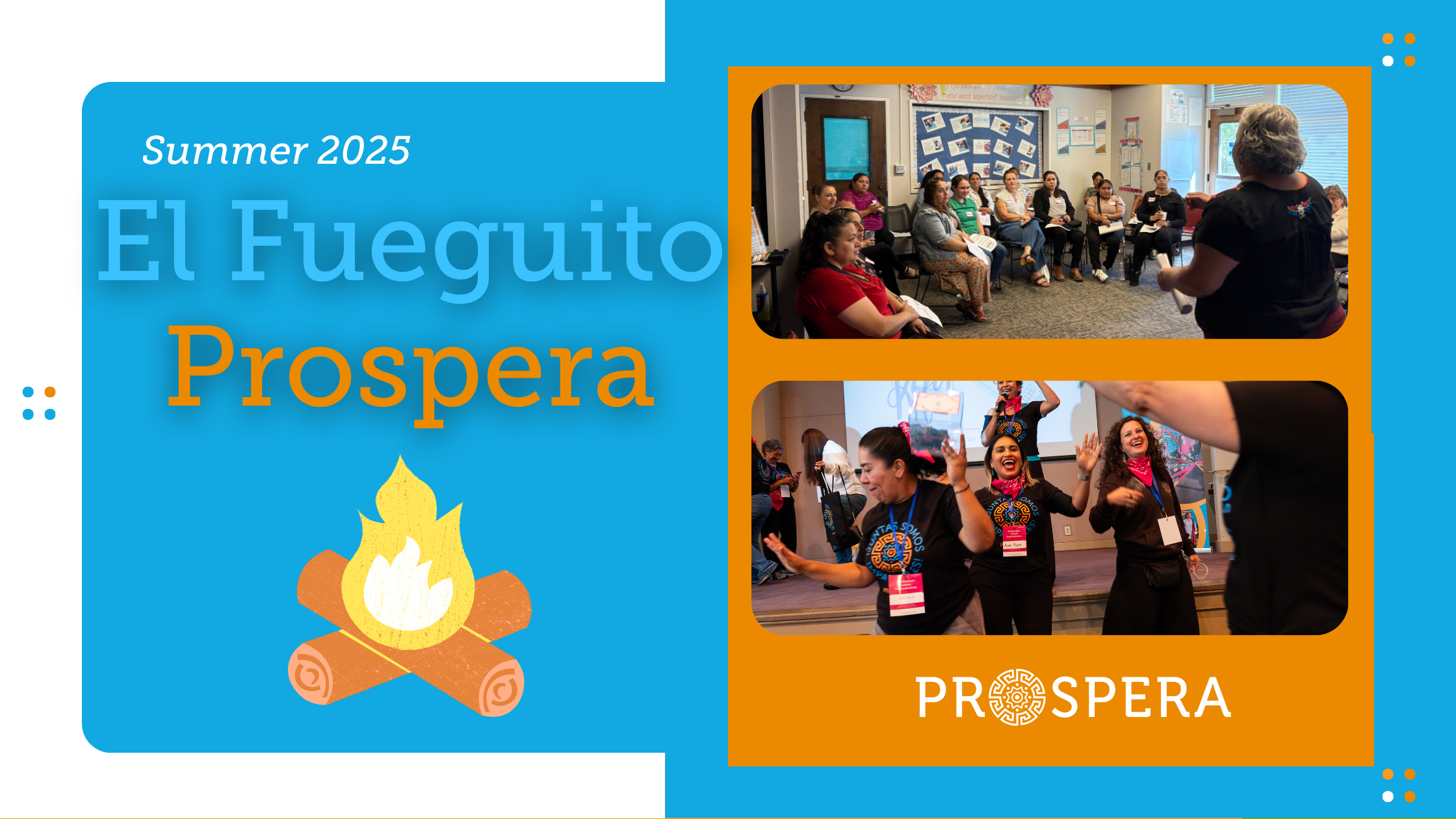 Newsletter: “Fueguito Prospera” Summer 2025 - Prospera